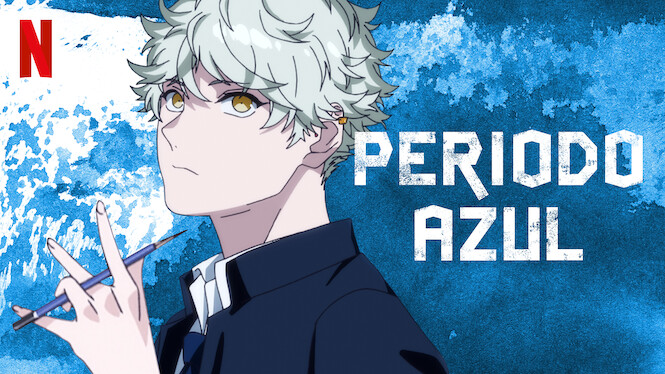 Periodo azul (2021) - Netflix | Flixable